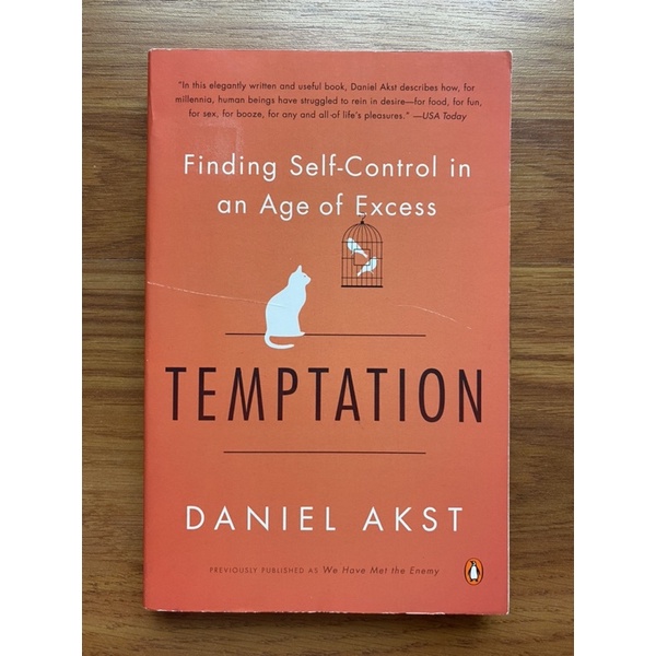 Temptation: Finding Self-Control in an Age of Excess by Daniel Akst ...