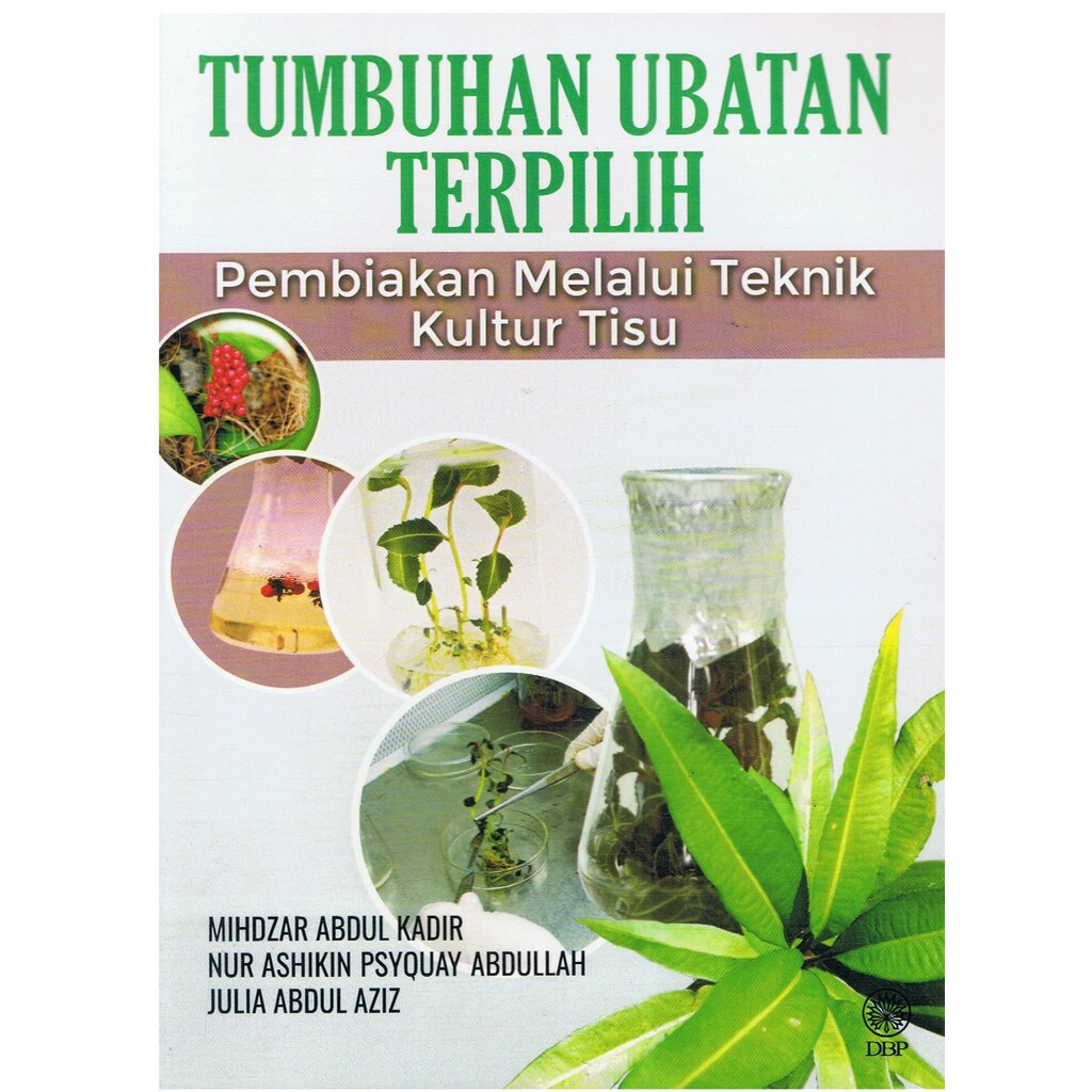 DBP: Tumbuhan Ubatan Terpilih Pembiakan Melalui Teknik Kultur Tisu ...