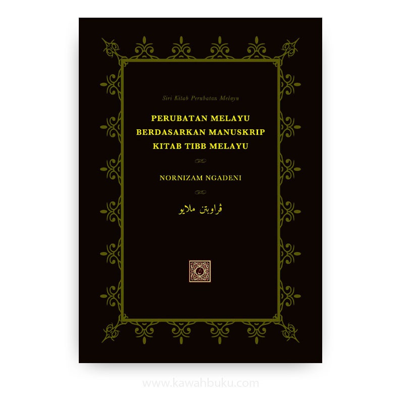 Perubatan Melayu Berdasarkan Manuskrip Kitab Tibb Melayu | Kawah Buku ...