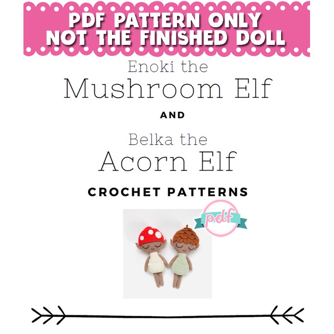 Crochet Pattern - Enoki the Mushroom & Elf Belka the Acorn Elf ...