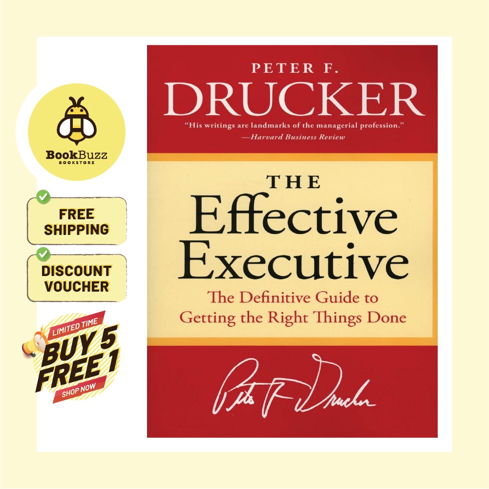The Effective Executive: The Definitive Guide to Getting the Right ...