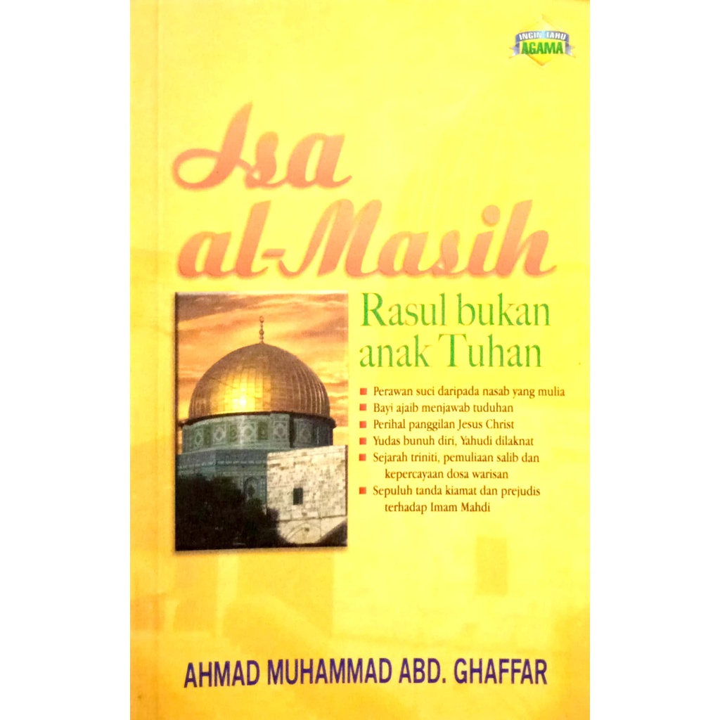 ISA AL-MASIH: Rasul Bukan Anak Tuhan, Ahmad Muhammad Abd Ghaffar ...
