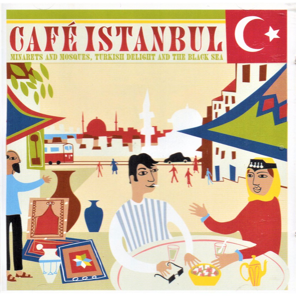 CAFE ISTANBUL - Minarets And Mosques Turkish Delight And The Black Sea ...