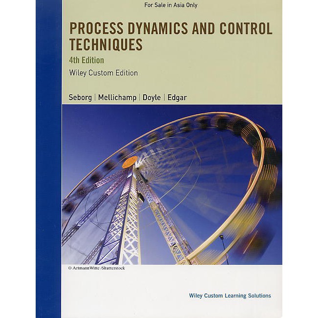 PROCESS DYNAMICS AND CONTROL TECHNIQUES 4TH EDITION BY SEBORG ISBN ...