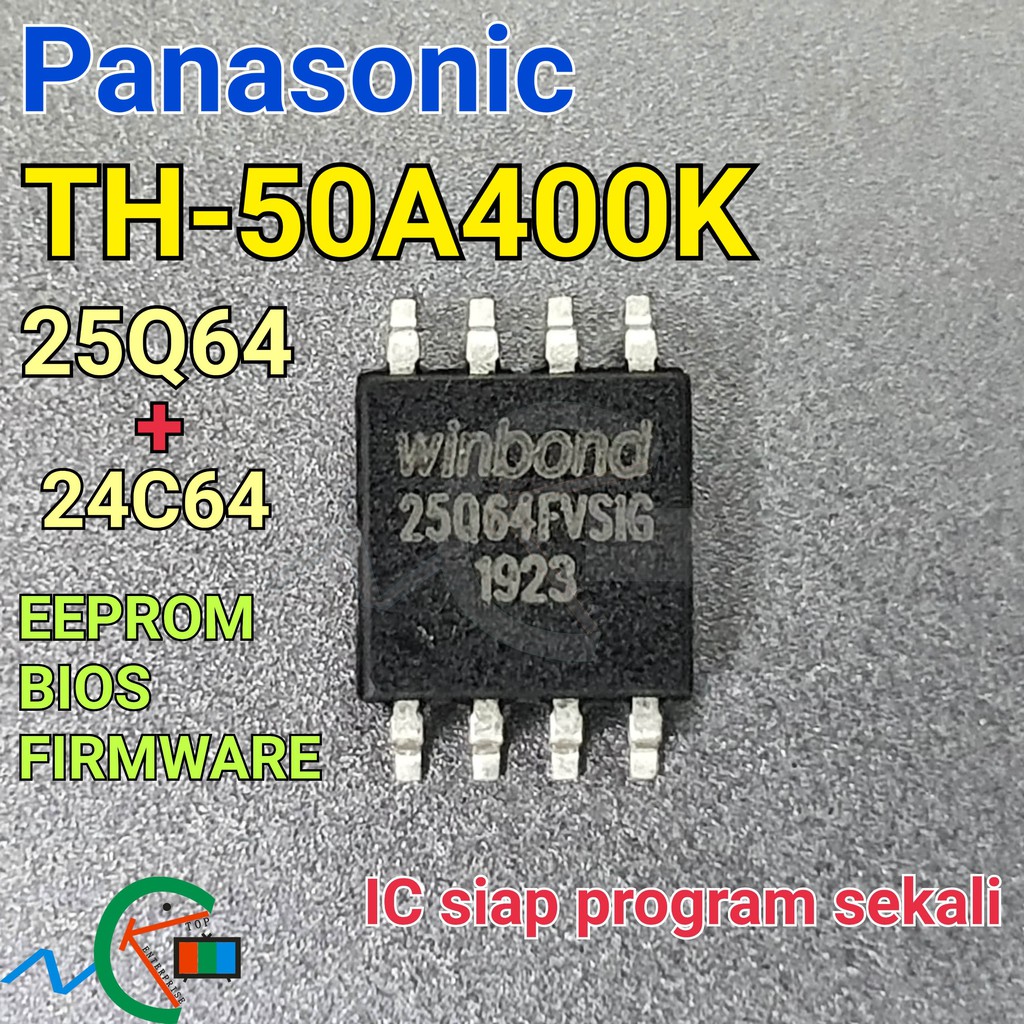 PANASONIC TH-50A400K IC 25Q64 + 24C64 EEPROM / BIOS / FIRMWARE (TH ...