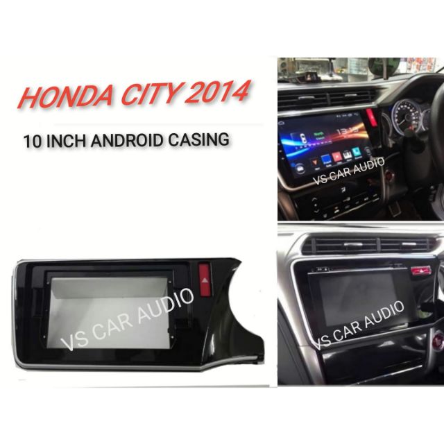 HONDA CITY 2014 10 INCH ANDROID CASING | Shopee Malaysia