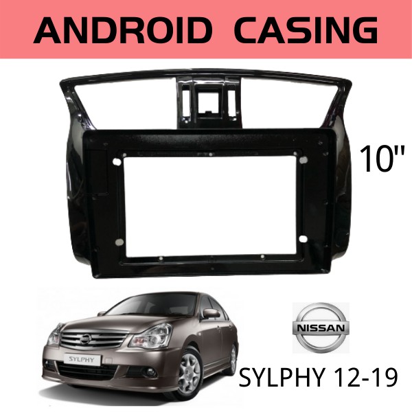 Android Player Casing 10" Nissan Sylphy 2012-2019 ( with Socket Nissan ...