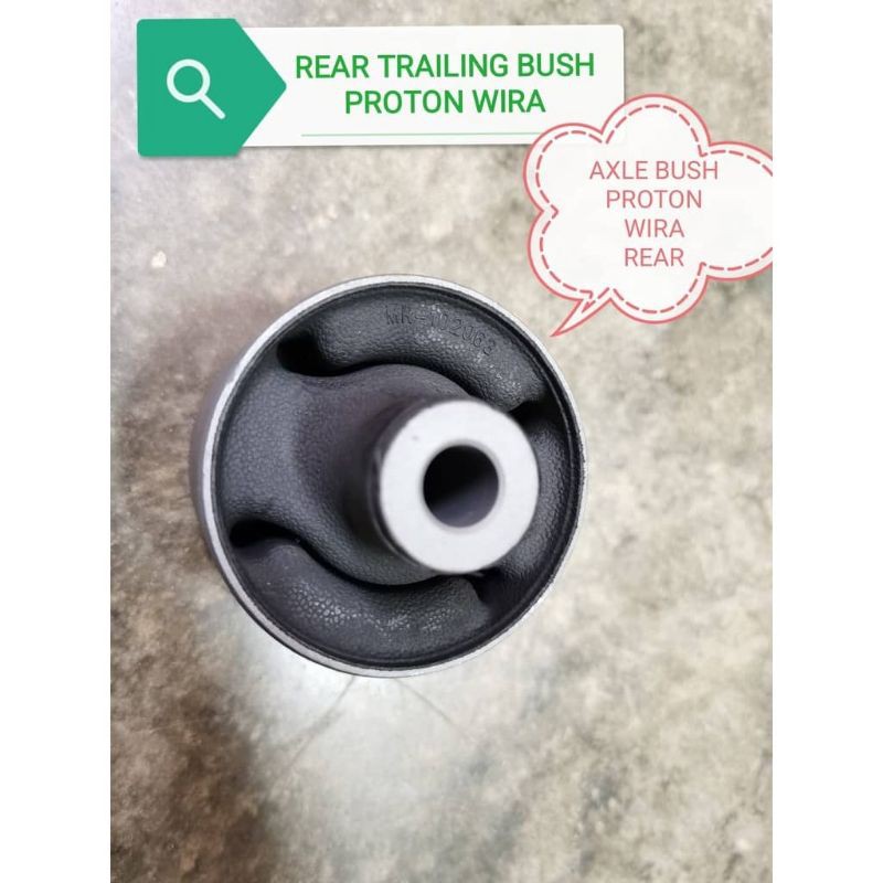 AXLE BUSH PROTON WIRA,WAJA,GEN2 REAR TRAILING BUSH | Shopee Malaysia