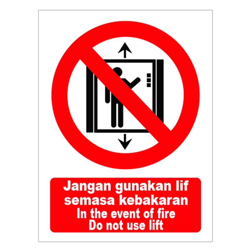Jangan guna lift semasa kebakaran, warning sign, in the event of fire ...