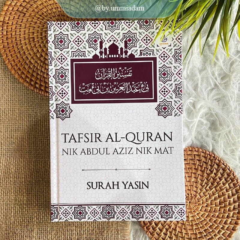 ALIM RABBANI ~ Tafsir Al-Quran Nik Abdul Aziz Nik Mat #9: Surah Yasin ...