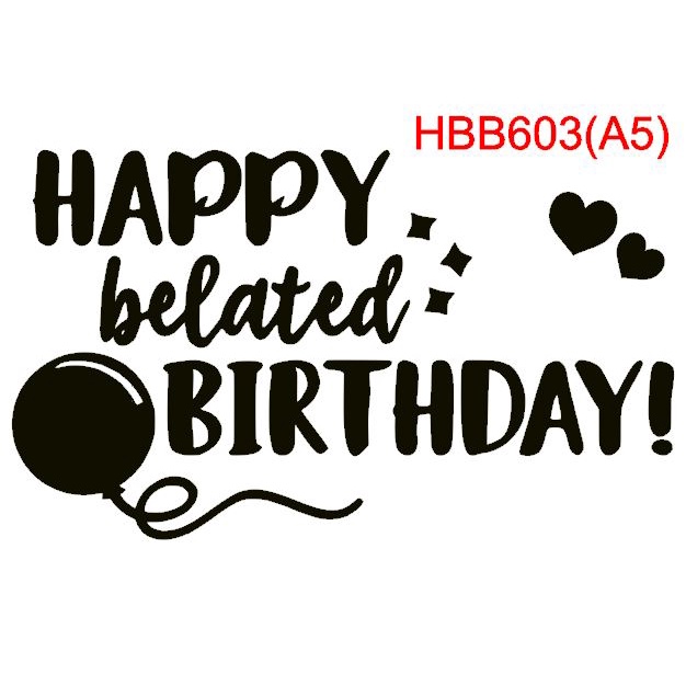 STICKER HAPPY BELATED BIRTHDAY - [ 4X6 INCH FOR 10 INCH BALLOON / SIZE ...