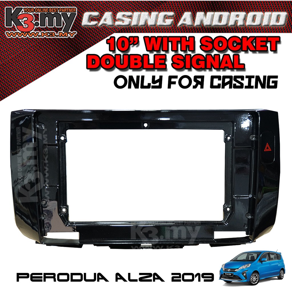 Perodua Alza 2019 (Double Signal) 10'' Android Player Casing WIth ...