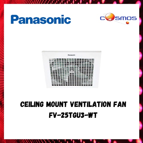 Panasonic 250mm (10 inch) Ceiling Mount Ventilating Fan FV-25TGU3 ...