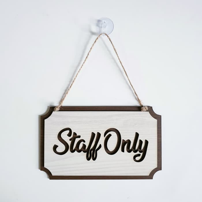 GANTUNGAN Cafe / Office / Resto Sign Hanger - STAFF ONLY Box | Shopee ...