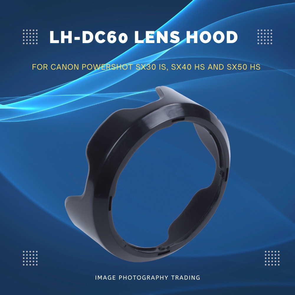 LH-DC60 Lens Hood For Canon PowerShot SX30 IS, SX40 HS and SX50 HS ...