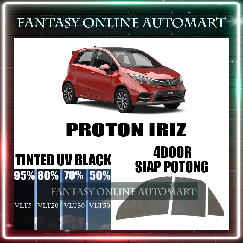 Proton Iriz 4 Door Tinted 2PLY UV 99% Hitam(Gelap 30% 50% 65% 80% 95% ...