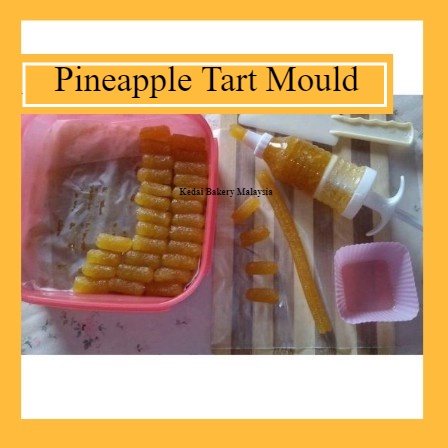 黃梨餅模具 Acuan Tart Nenas Tart Presser Tart Mould Pineapple Tart Acuan ...