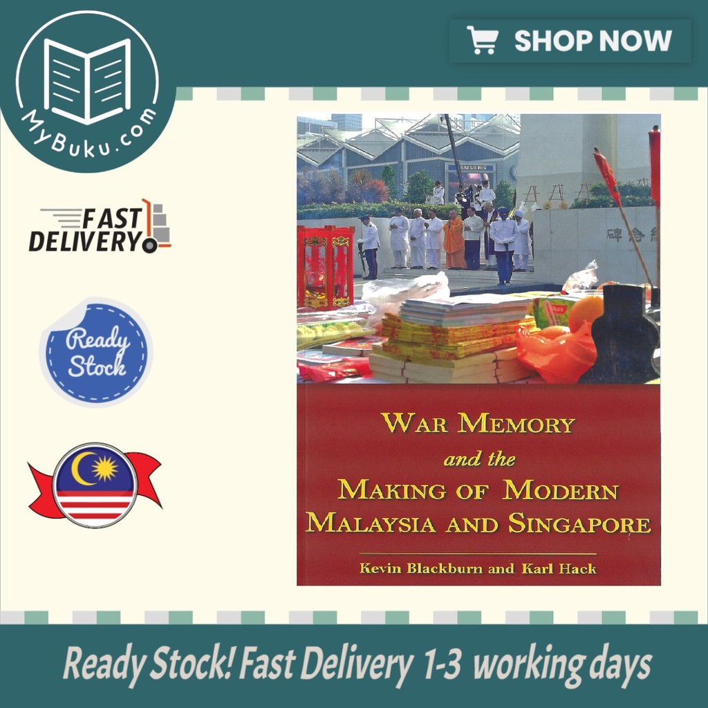 [ MyBuku.com ] War Memory and the Making of Modern Malaysia and ...