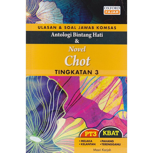 (OXFORD FAJAR) 2017 ANTOLOGI BINTANG HATI & NOVEL CHOT TINGKATAN 3 ...