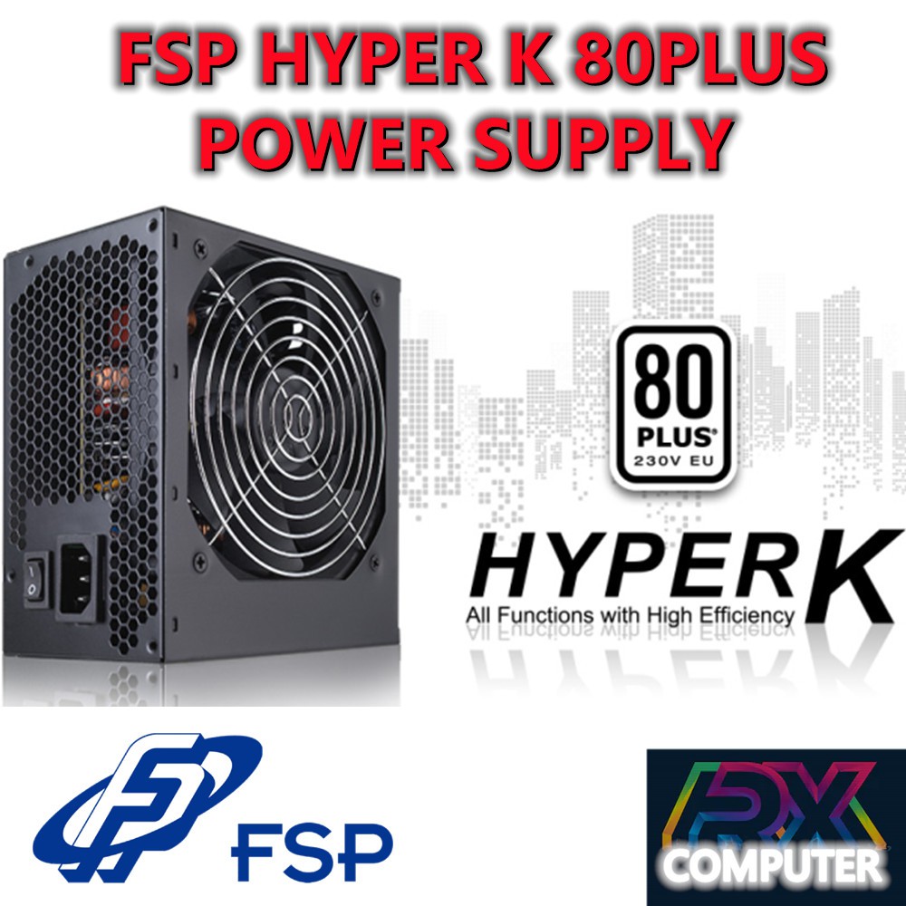 FSP HYPER K 500W / 600W / 700W 80 PLUS POWER SUPPLY | Shopee Malaysia