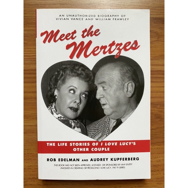 Meet the Mertzes: The Life Stories of I Love Lucy's Other Couple Rob ...