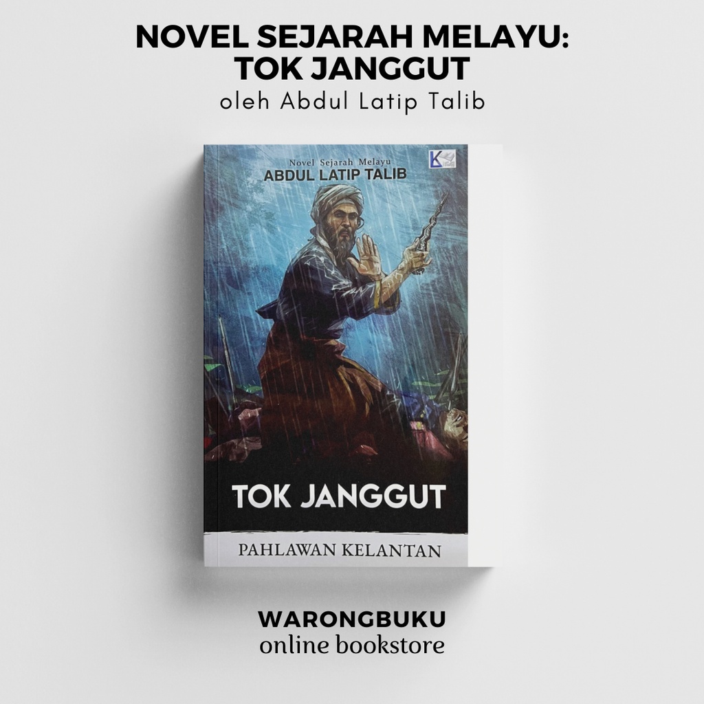 Abdul Latip Talib - Tok Janggut: Pahlawan Kelantan (2022) | novel ...