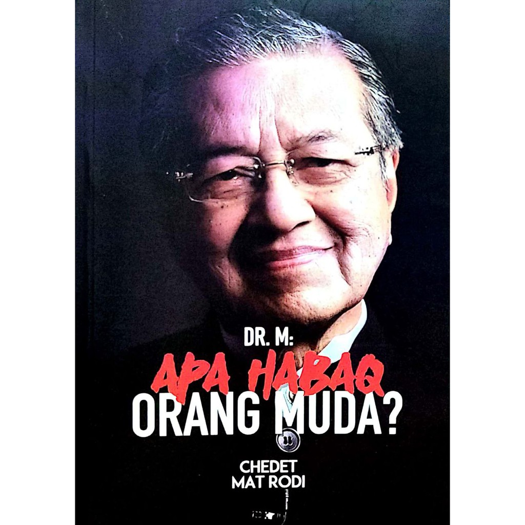 NUBOOK ( DR MAHATHIR : APA HABAQ ORANG MUDA ? CHEDET , MAT RODI ...
