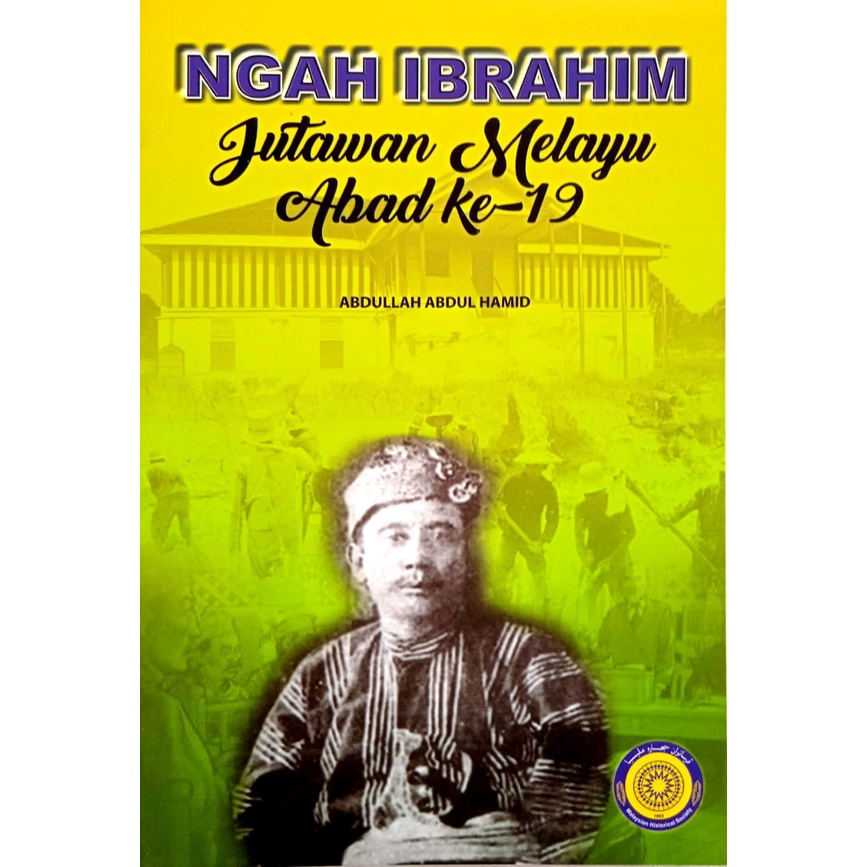 NGAH IBRAHIM, Jutawan Melayu Abad Ke-19, Abdullah Abdul Hamid (P.SEJARAH) | Shopee Malaysia