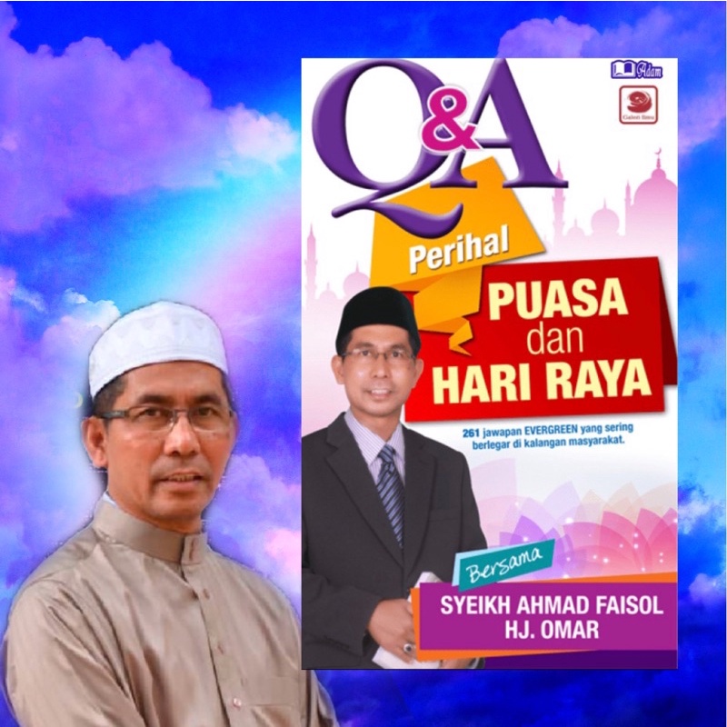 Galeri Ilmu Buku Q&A Perihal Puasa Dan Hari Raya oSyeikh Ahmad Faisol Hj Omar Soal Jawab ...