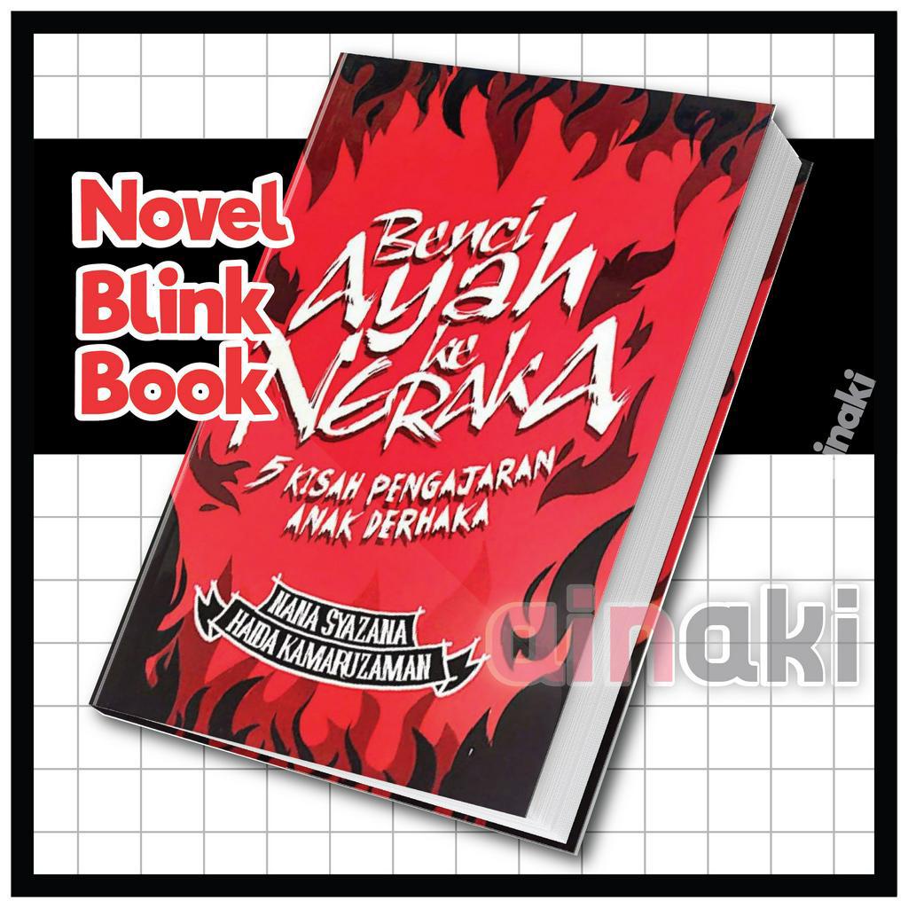 Buku Novel Blink Book Benci Ayah Ke Neraka Buku Bacaan Kanak Kanak Buku ...