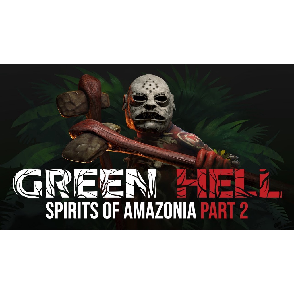 PC Game - Green Hell - Spirits of Amazonia Part 2 绿色地狱：亚马逊之魂第二章 ...