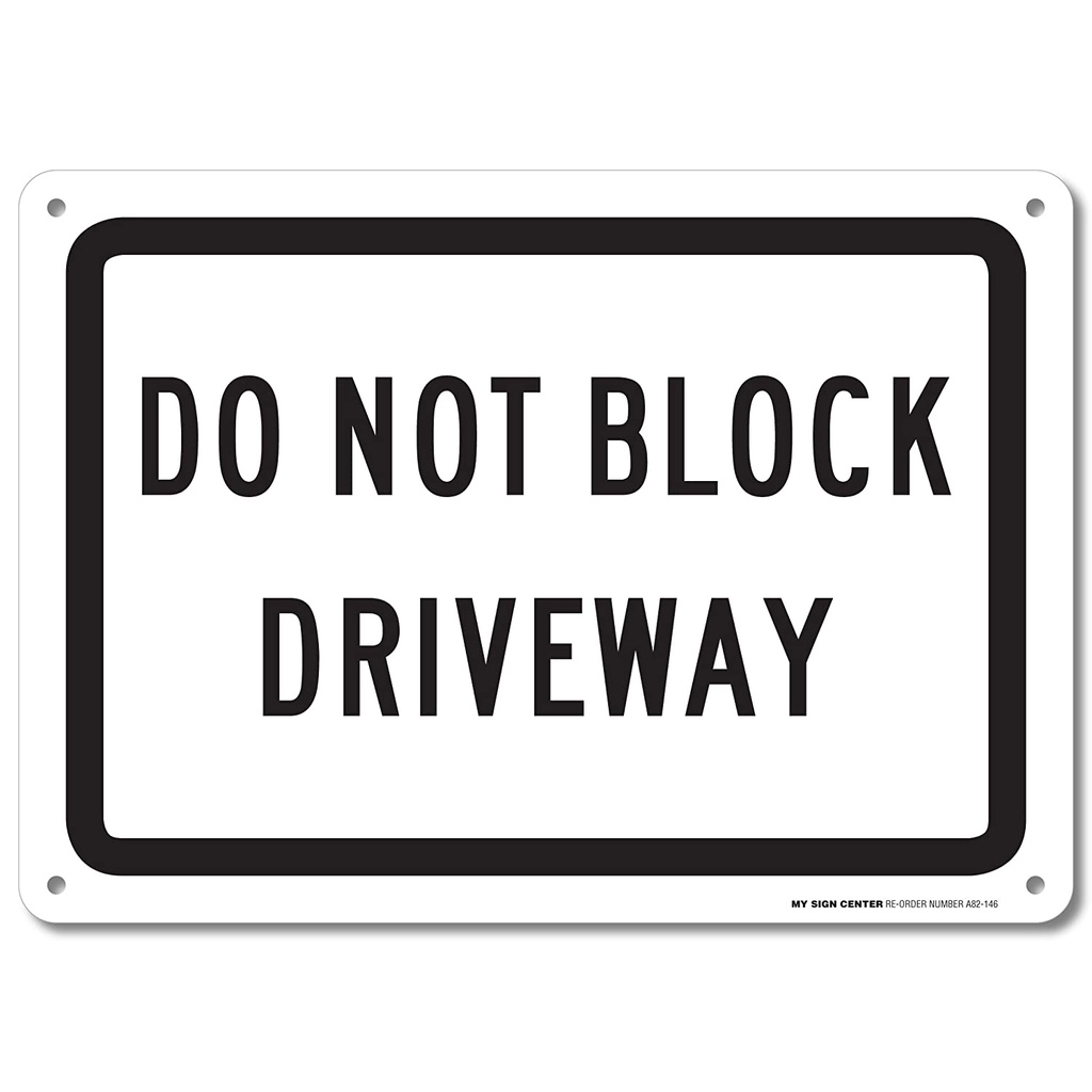 Do Not Block Driveway Sign x Rust Free Aluminum Made in USA UV ...