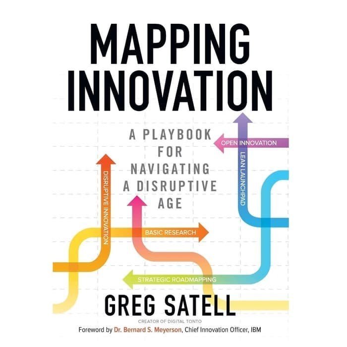 Mapping Innovation Print Book: a Playbook for Navigating a Disruptive ...