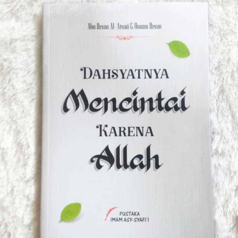 Dahsyatnya Mencintai Kerana Allah (PUSTAKA IMAM ASY SYAFI'I - AA ...