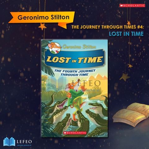 SCHOLASTIC Geronimo Stilton The Forth Journey Through Time #4 : Lost in ...