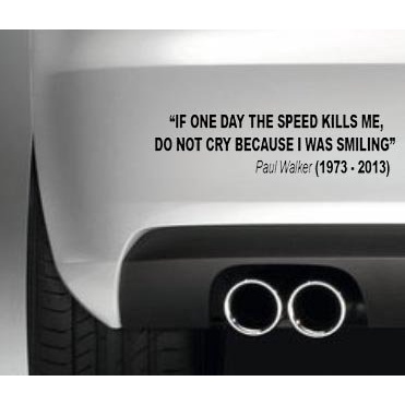 Paul Walker Quote Memorial RIP Sticker Decal Graphic Car Van | Shopee ...
