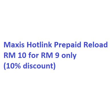Maxis hotlink prepaid reload RM10 for RM9 (10% discount) | Shopee Malaysia