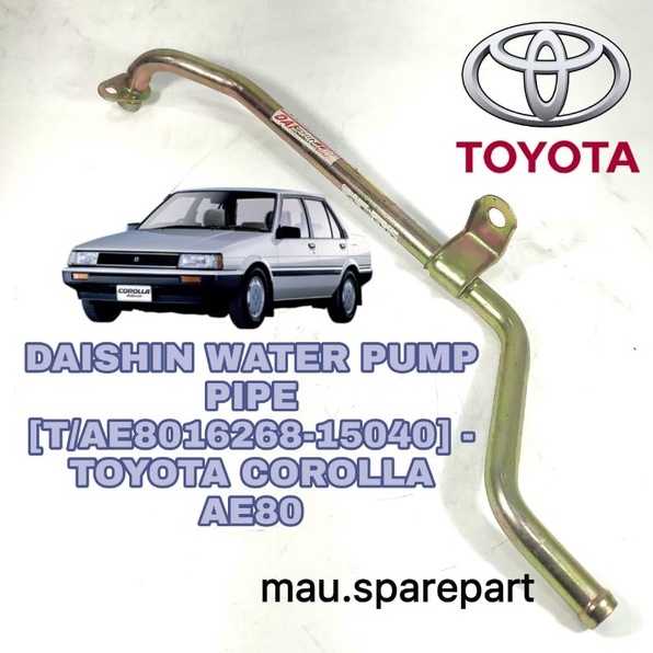 DAISHIN WATER PUMP PIPE [T/AE8016268-15040] - TOYOTA COROLLA AE80 ...