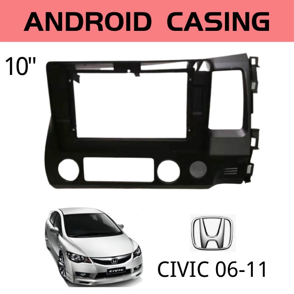 Android Player Casing 10" Honda Civic FD 2006-2011 ( with FULL Socket ...