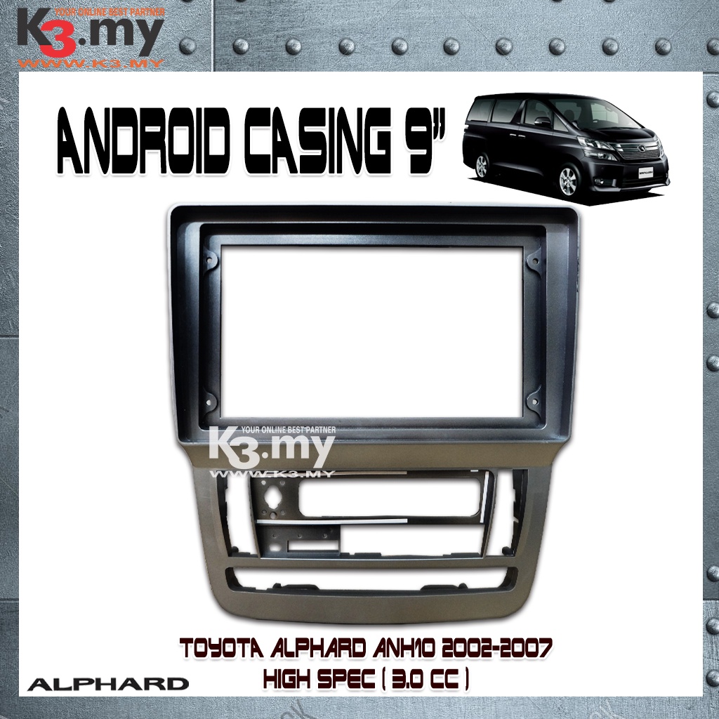 Toyota Alphard ANH10 2002-2007 ( High Spec 3.0 CC ) 9" Casing Android ...