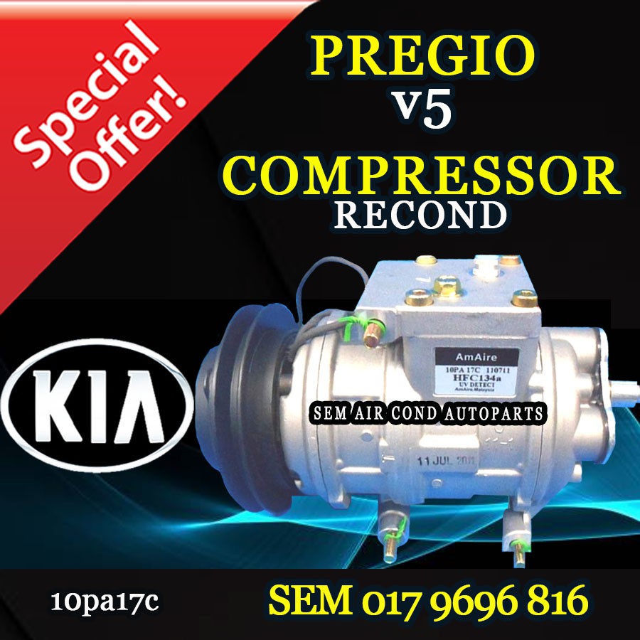 KIA PREGIO V5 RECOND 10PA17C COMPRESSOR/ KOMPRESOR (CAR AIRCOND SYSTEM ...