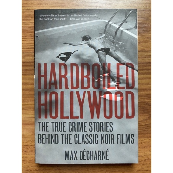 Hardboiled Hollywood: The True Crime Stories that Inspired the Great ...
