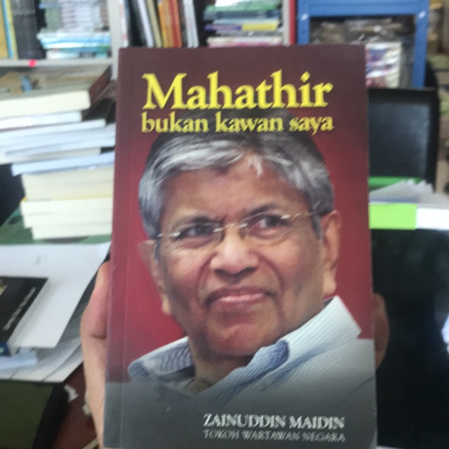 MAHATHIR BUKAN KaWAN SAYA oleh Zainuddin Maidin . Tokoh Wartawan Negara ...
