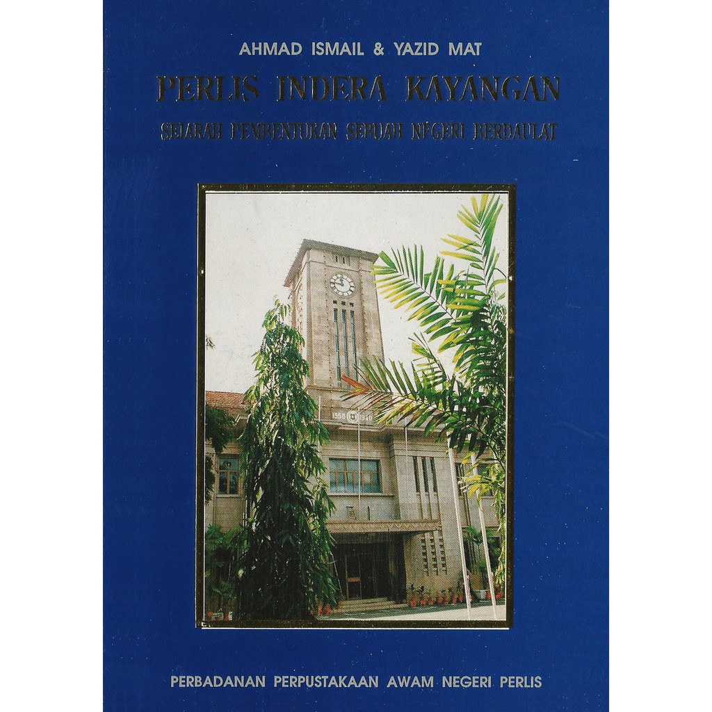 Perlis Indera Kayangan: Sejarah Pembentukan Sebuah Negeri Berdaulat ...