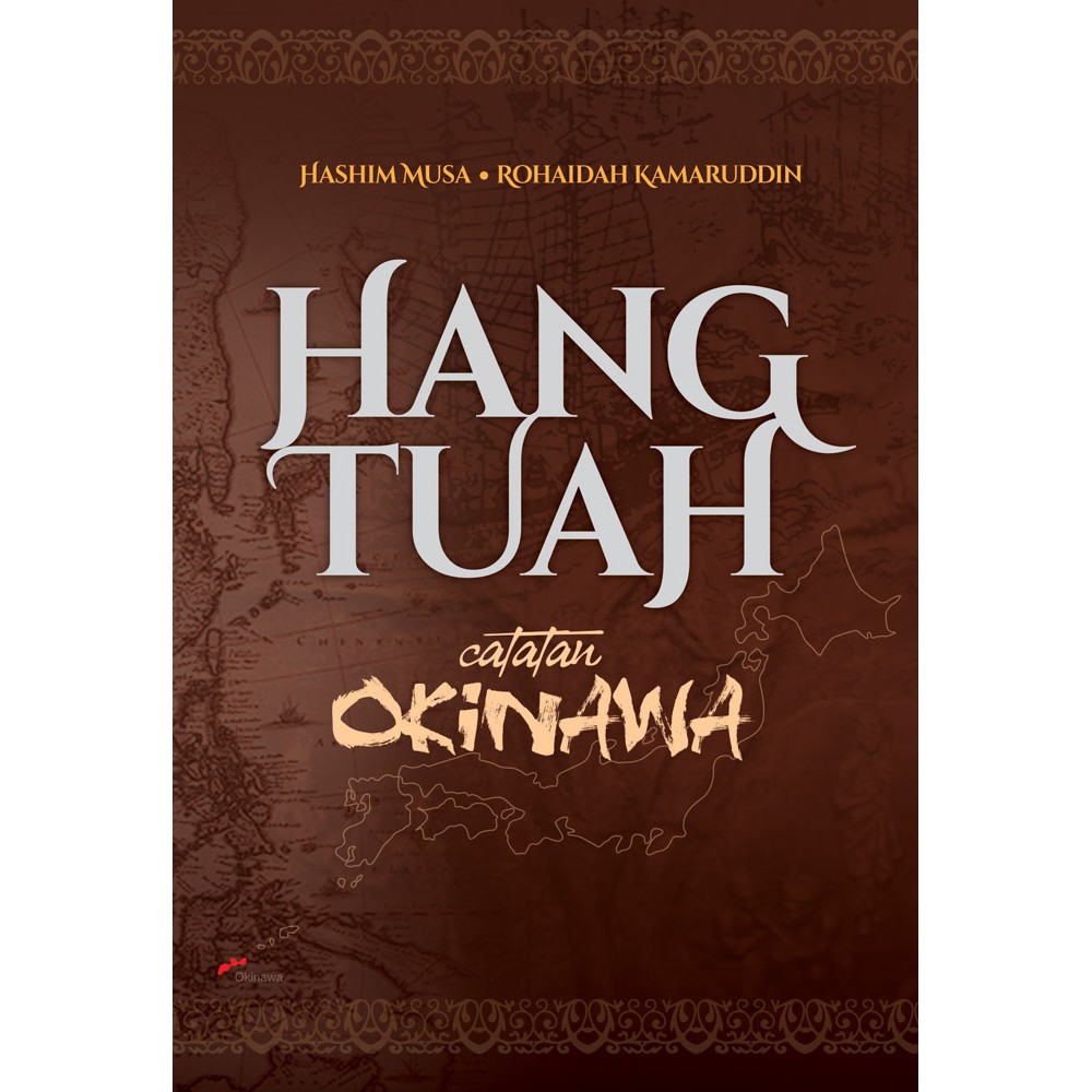 Hang Tuah: Catatan Okinawa - by Hashim Musa / Rohaidah Kamaruddin ...