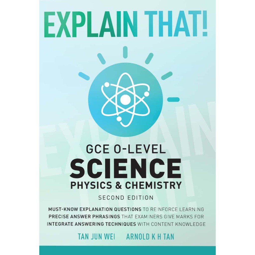 Explain That! O-Level Science Physics & Chemistry/ O-Level/Science ...
