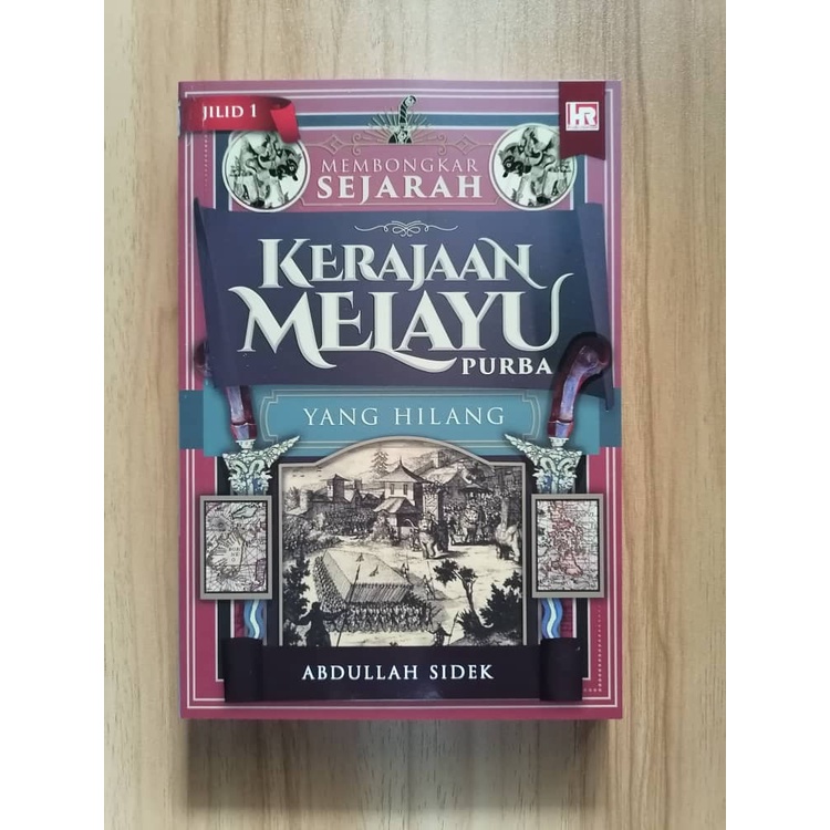 Membongkar Sejarah Kerajaan Melayu Purba Yang Hilang By Abdullah Sidek ... Membongkar Sejarah Kerajaan Melayu Purba Yang Hilang By Abdullah Sidek ...