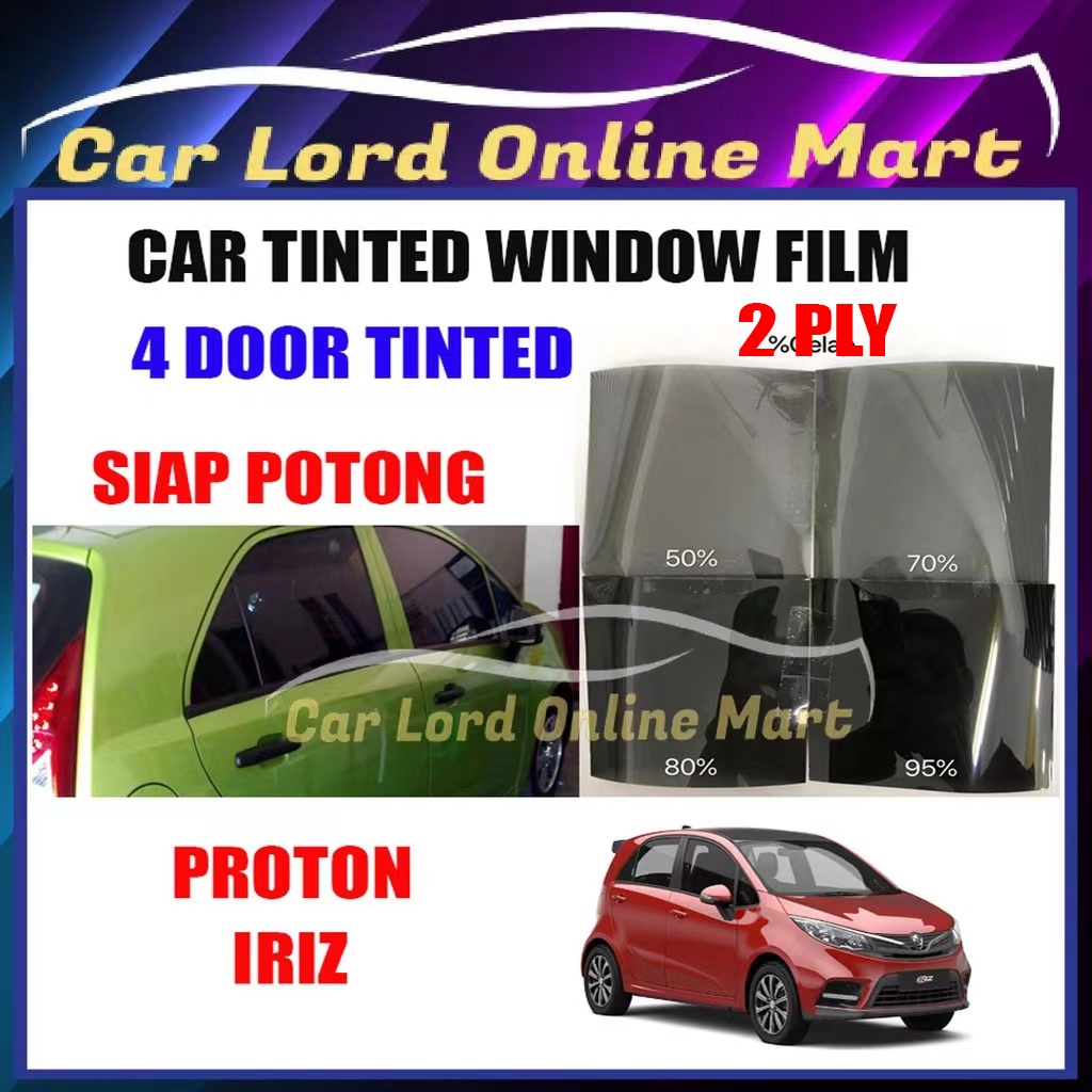 Proton Iriz 4 Door Tinted 2PLY UV 99% Hitam(Gelap 30% 50% 65% 80% 95% ...