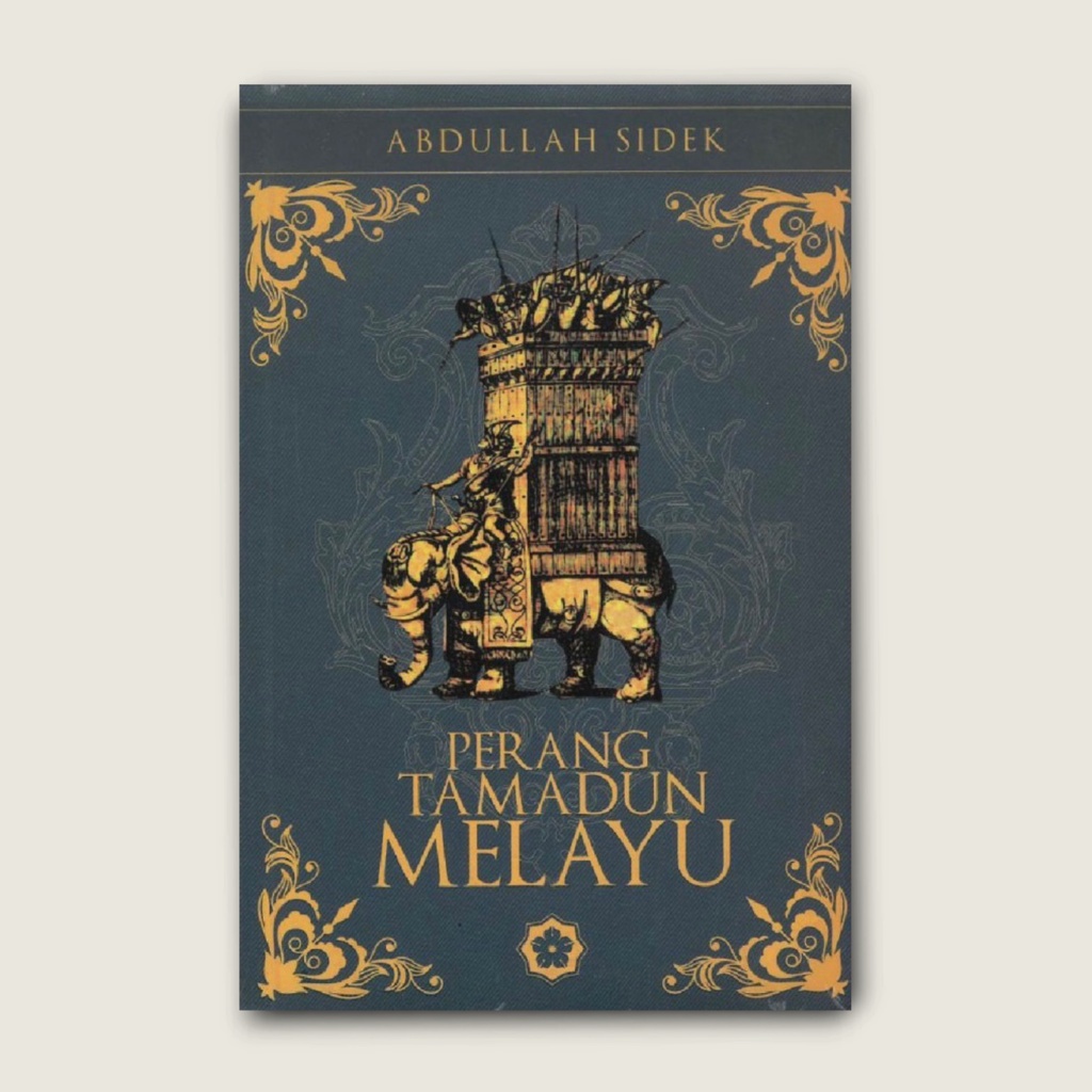ABDULLAH SIDEK Perang Tamadun Melayu | Sejarah Peperangan (Patriots ...