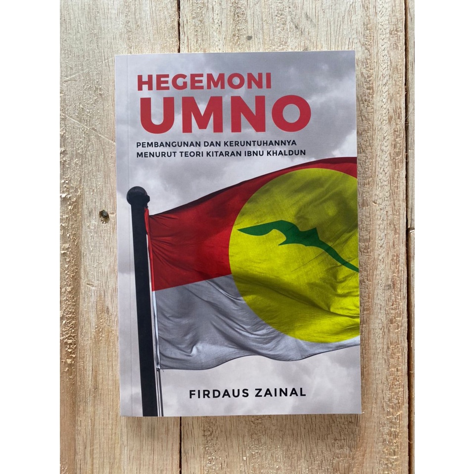 Hegemoni Umno Pembangunan dan Keruntuhannya menurut Teori Kitaran Ibnu ...